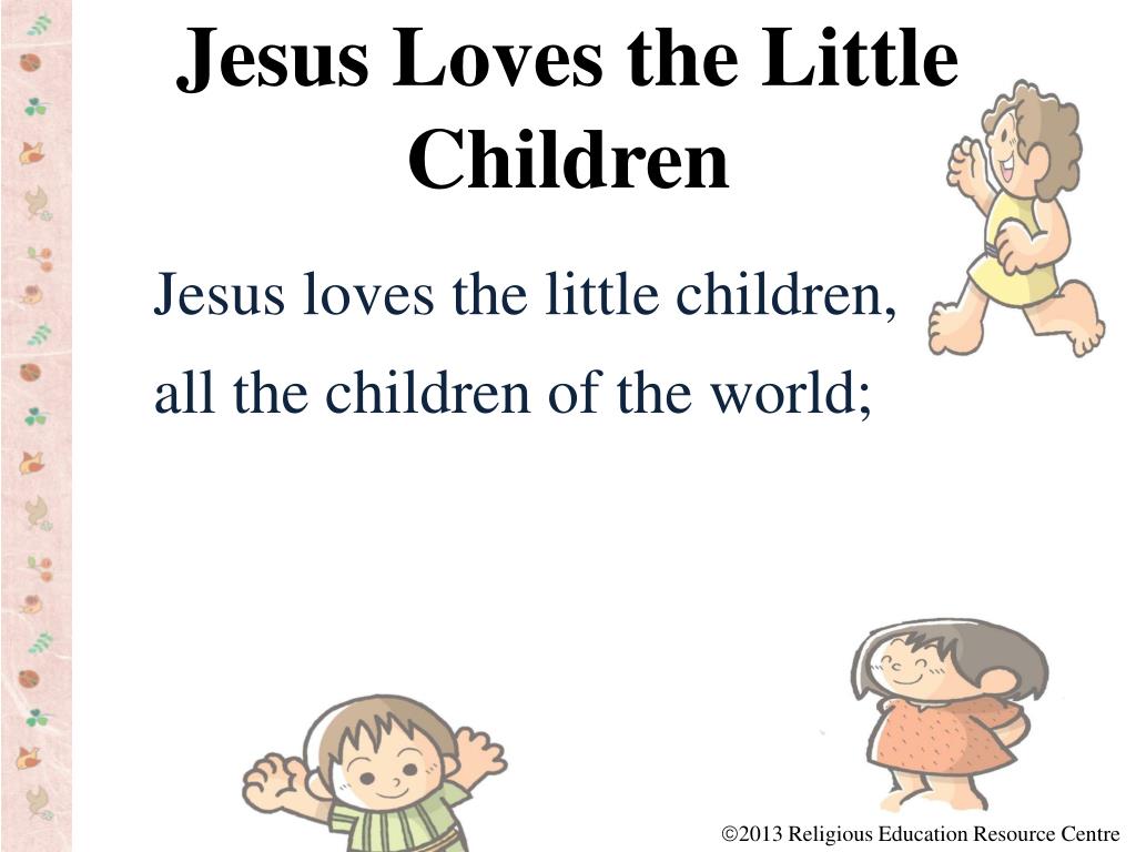 PPT - Jesus Loves the Little Children PowerPoint Presentation, free ...