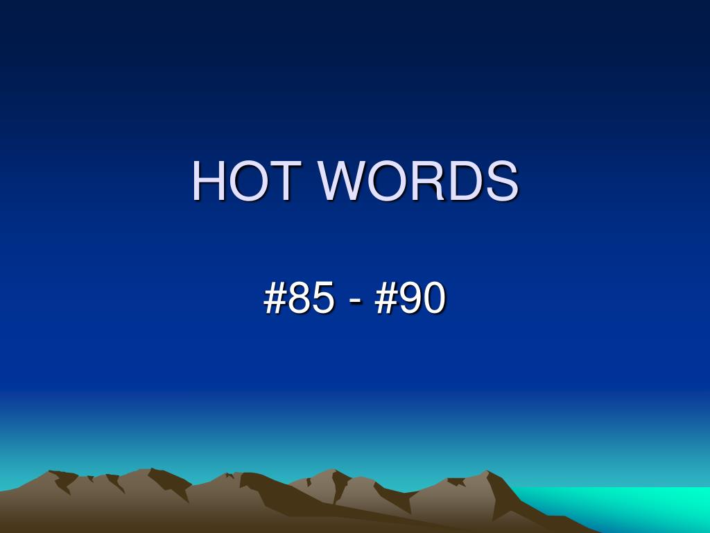 PPT - HOT WORDS PowerPoint Presentation, free download - ID:6829611
