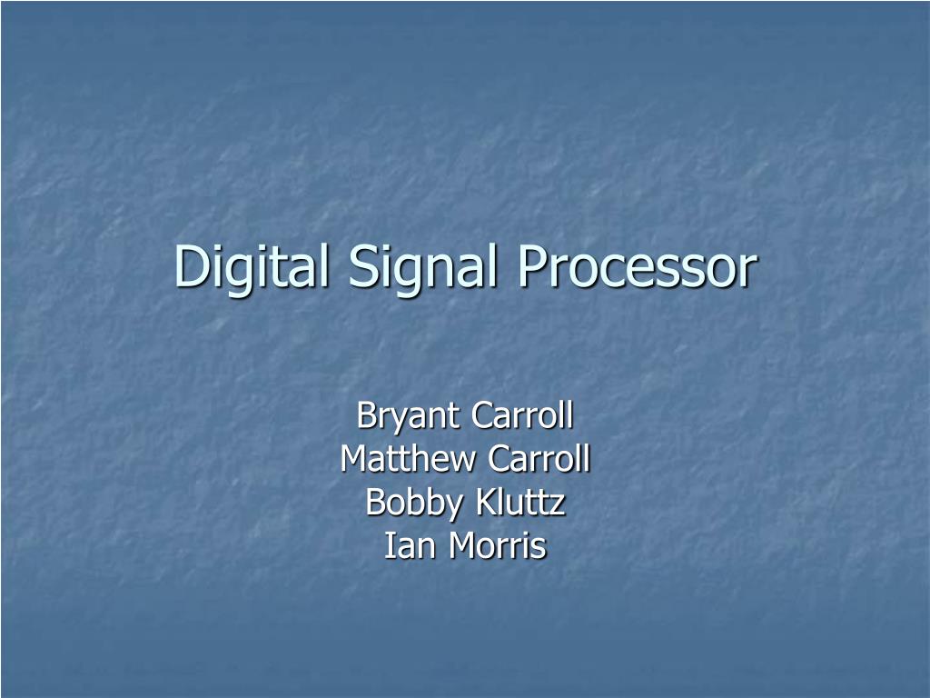 PPT - Digital Signal Processor PowerPoint Presentation, free download ...