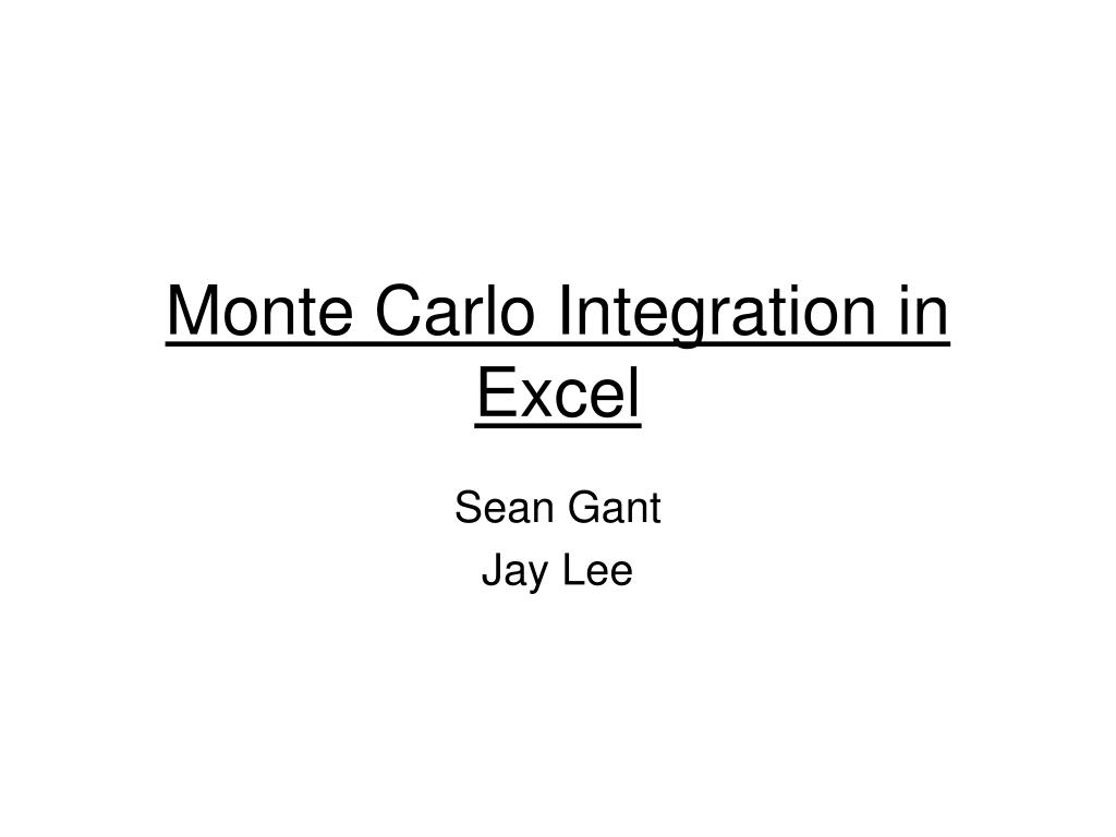 PPT - Monte Carlo Integration in Excel PowerPoint Presentation, free ...