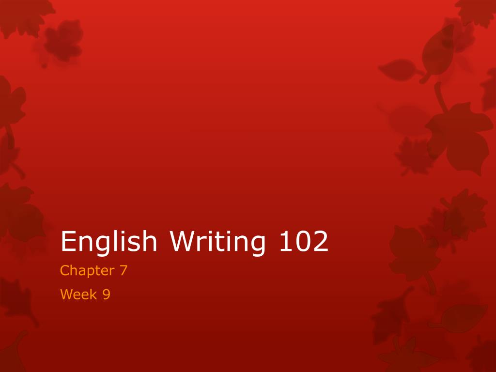 PPT - English Writing 102 PowerPoint Presentation, free download - ID ...