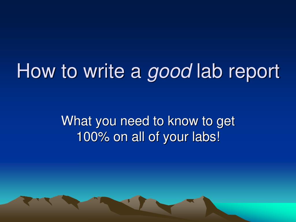 PPT - How to write a good lab report PowerPoint Presentation, free ...