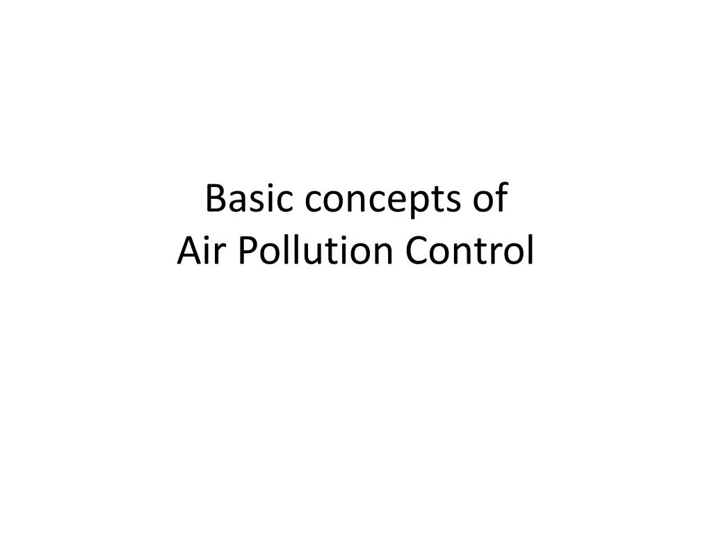 PPT - Basic concepts of Air Pollution Control PowerPoint Presentation ...