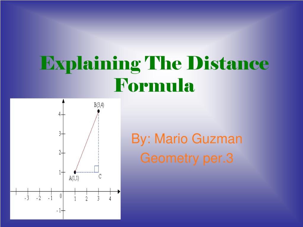 PPT - Explaining The Distance Formula PowerPoint Presentation, free ...