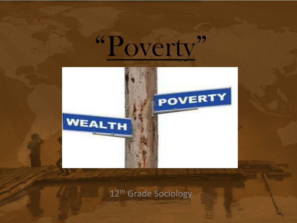 PPT - “ Poverty ” PowerPoint Presentation, free download - ID:6834946