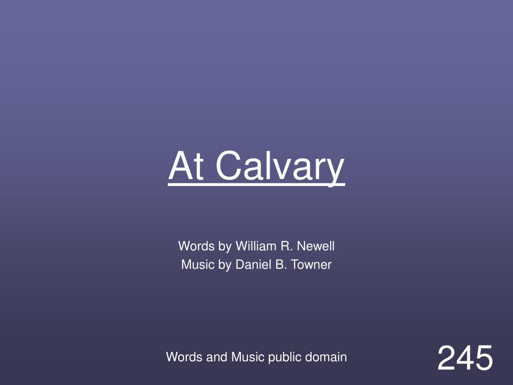 PPT - At Calvary PowerPoint Presentation, free download - ID:6835151