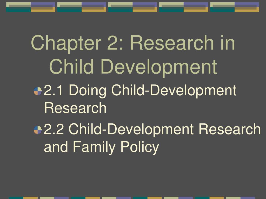 PPT - Chapter 2: Research in Child Development PowerPoint Presentation ...