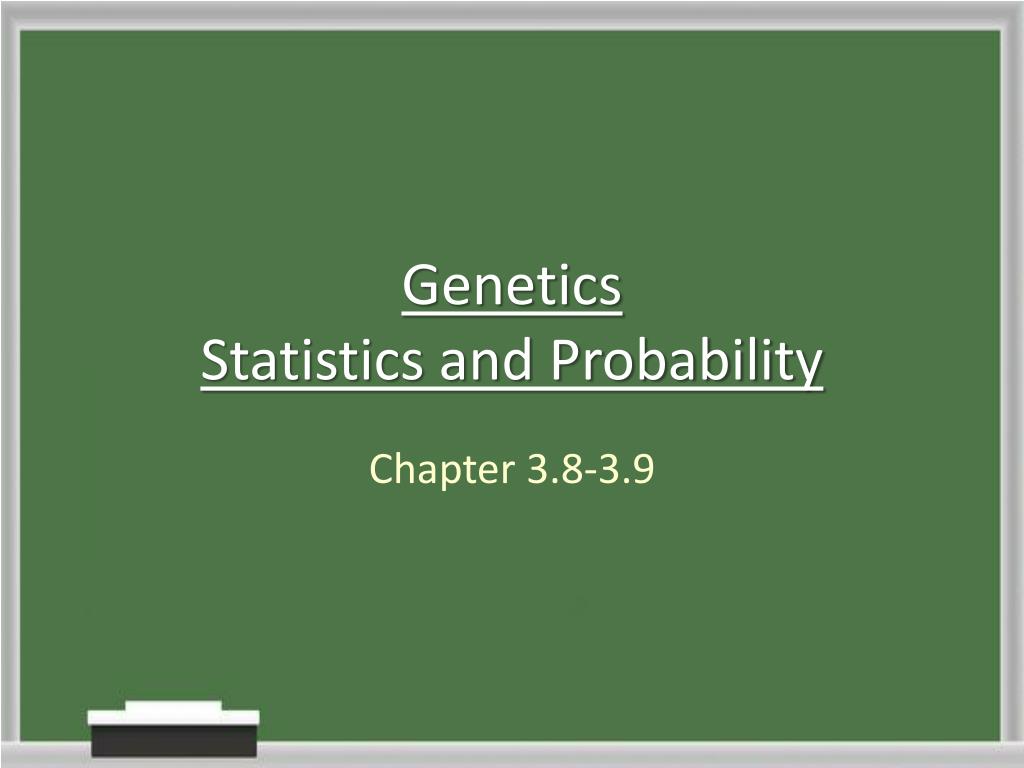 PPT - Genetics Statistics and Probability PowerPoint Presentation, free ...