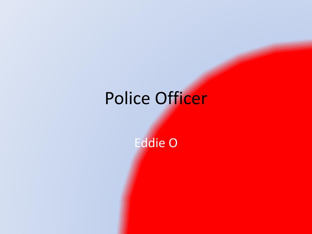 PPT - Police Officer PowerPoint Presentation, free download - ID:6836654
