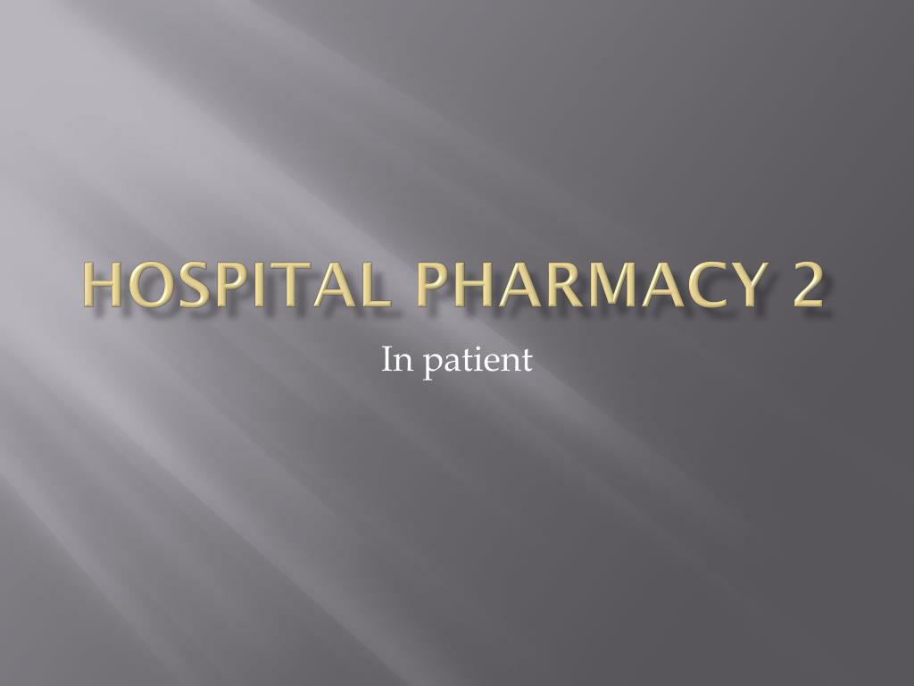 PPT - Hospital pharmacy 2 PowerPoint Presentation, free download - ID ...