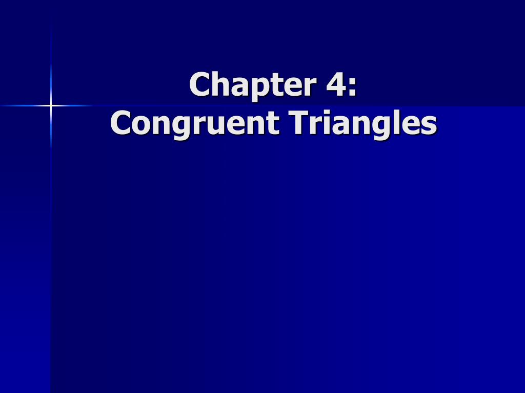 PPT - Chapter 4: Congruent Triangles PowerPoint Presentation, free ...