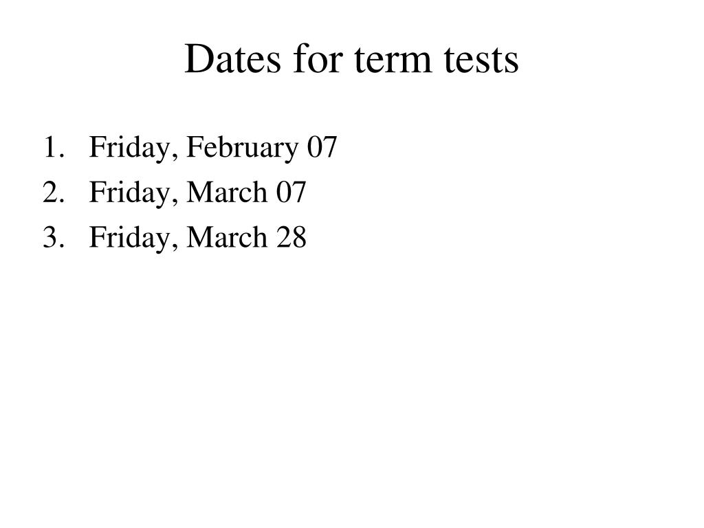 PPT - Dates for term tests PowerPoint Presentation, free download - ID ...