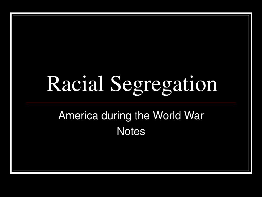 PPT - Racial Segregation PowerPoint Presentation, free download - ID ...