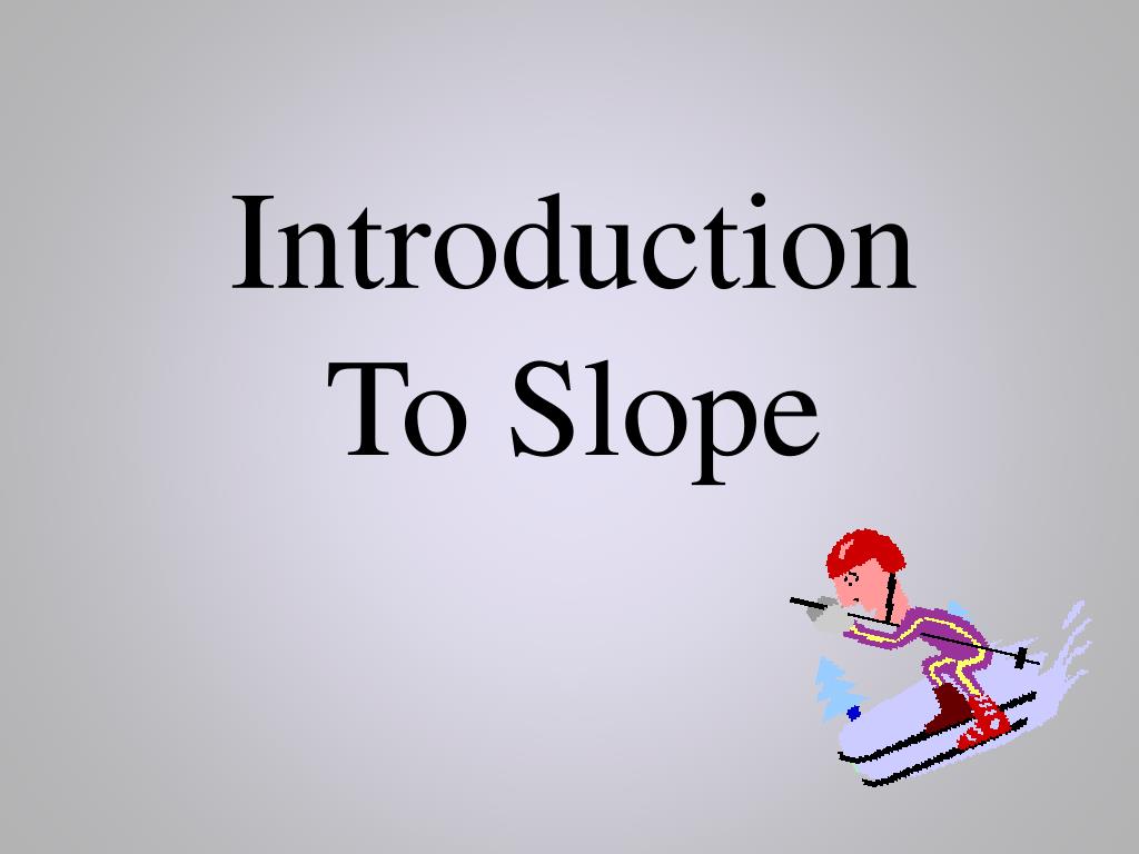 PPT - Introduction To Slope PowerPoint Presentation, free download - ID ...