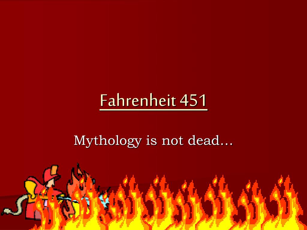 PPT - Fahrenheit 451: Mythology and Montag's Journey PowerPoint ...
