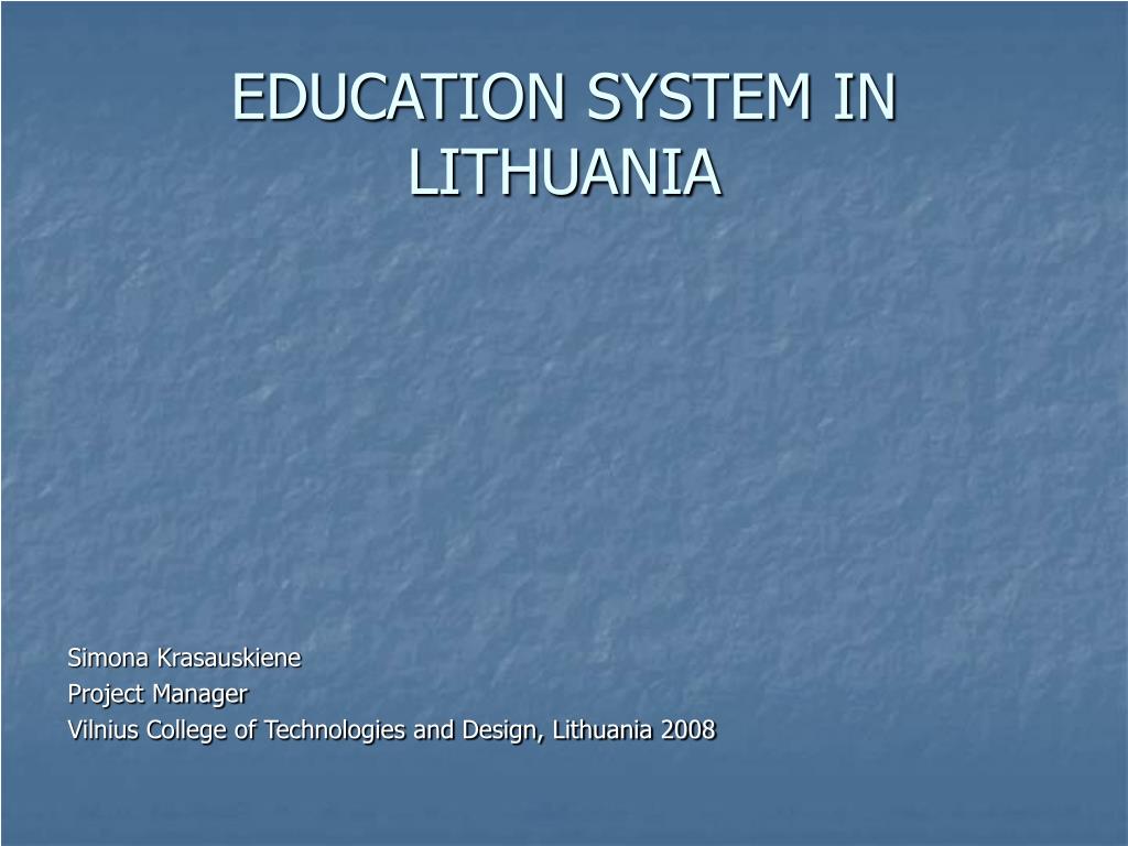 PPT - EDUCATION SYSTEM IN LITHUANIA PowerPoint Presentation, free ...