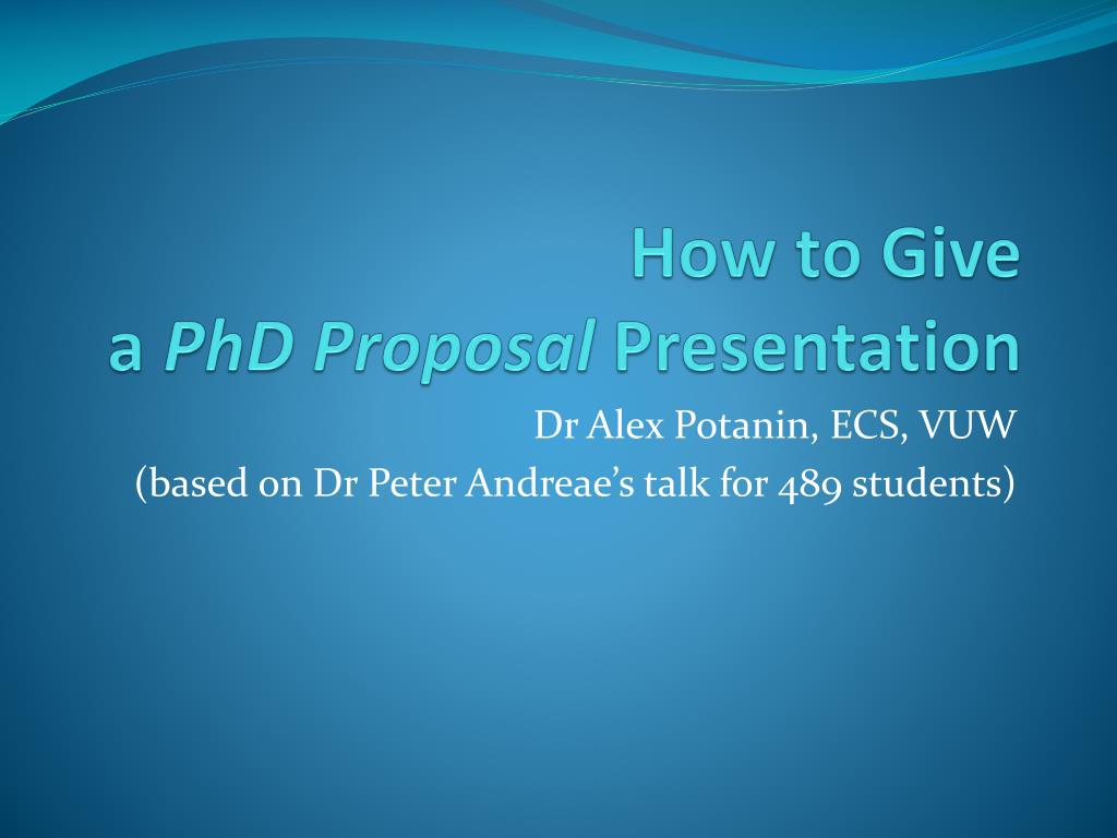 PPT - How to Give a PhD Proposal Presentation PowerPoint Presentation ...