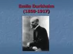 PPT - The Sociology of Emile Durkheim PowerPoint Presentation, free ...