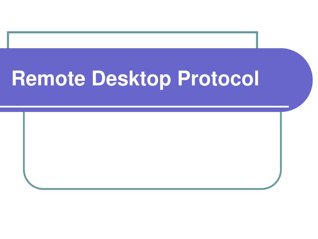 PPT - Remote Desktop Protocol PowerPoint Presentation, free download ...