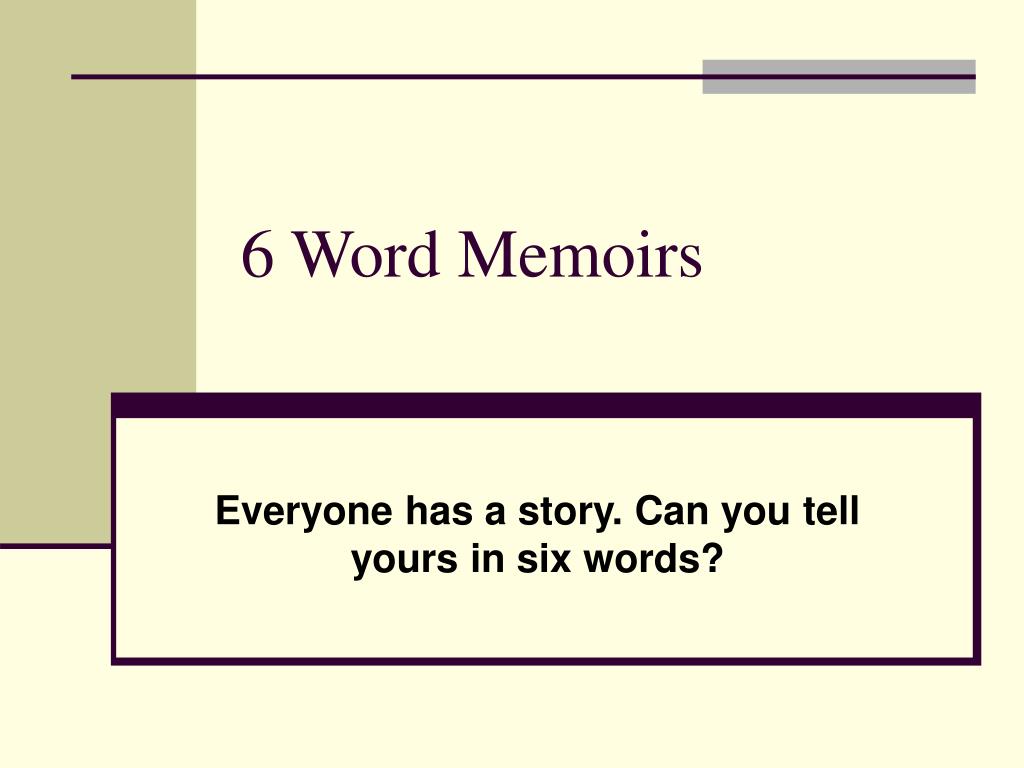 PPT - 6 Word Memoirs PowerPoint Presentation, free download - ID:6845173