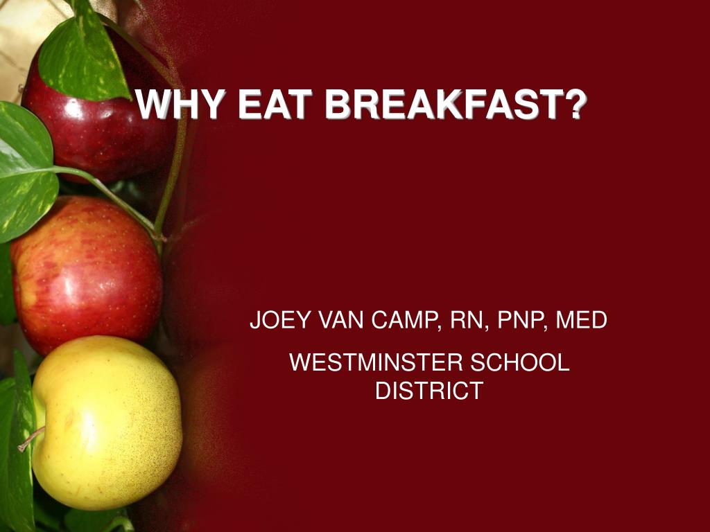 PPT - WHY EAT BREAKFAST? PowerPoint Presentation, free download - ID ...
