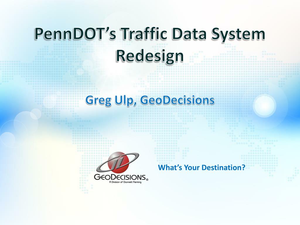 PPT - PennDOT’s Traffic Data System Redesign PowerPoint Presentation ...