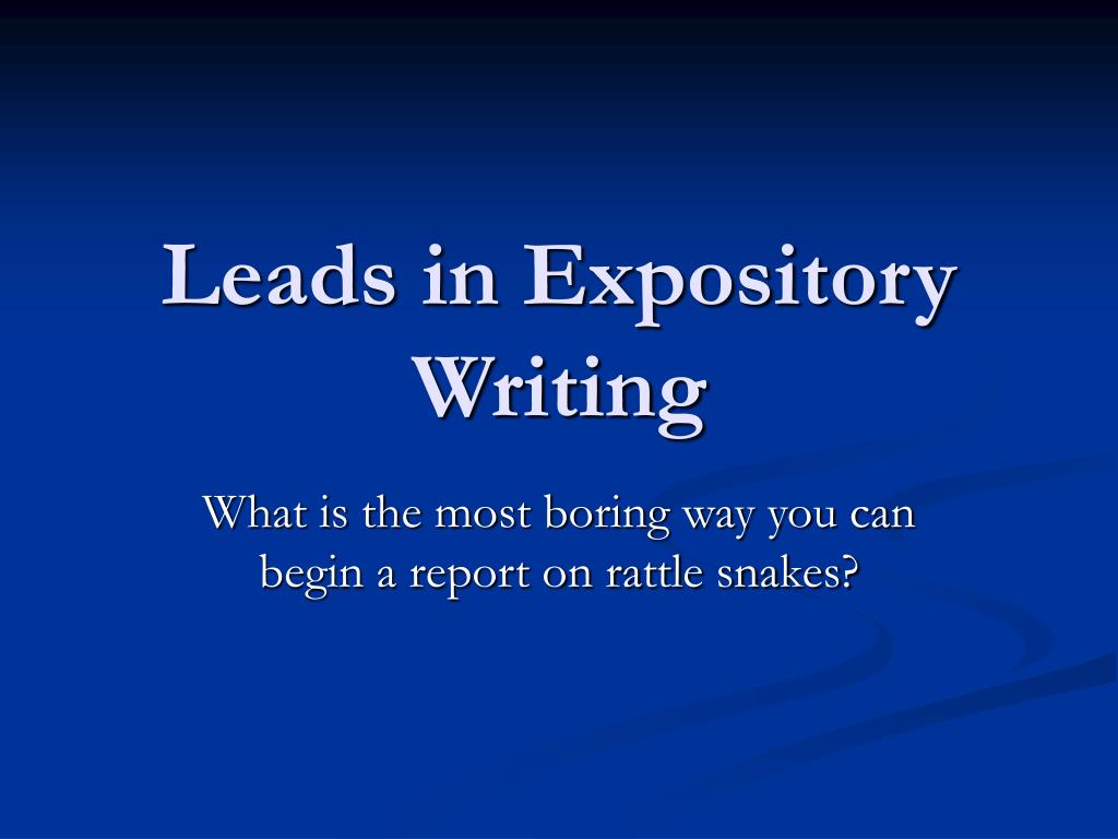 PPT - Leads in Expository Writing PowerPoint Presentation, free ...