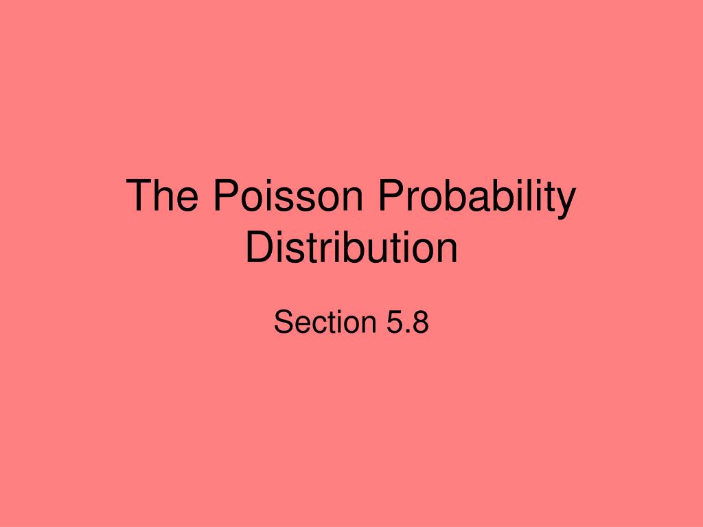 PPT - The Poisson Probability Distribution PowerPoint Presentation ...