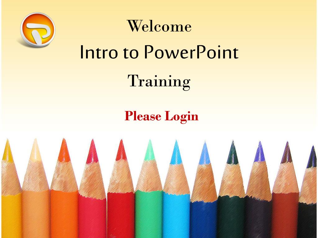 PPT - Welcome Intro to PowerPoint Training PowerPoint Presentation ...