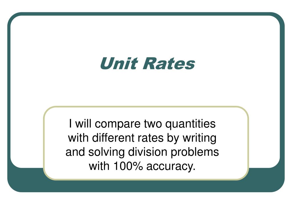PPT - Unit Rates PowerPoint Presentation, free download - ID:6850943