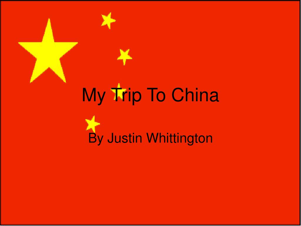 PPT - My Trip To China PowerPoint Presentation, free download - ID:6851061
