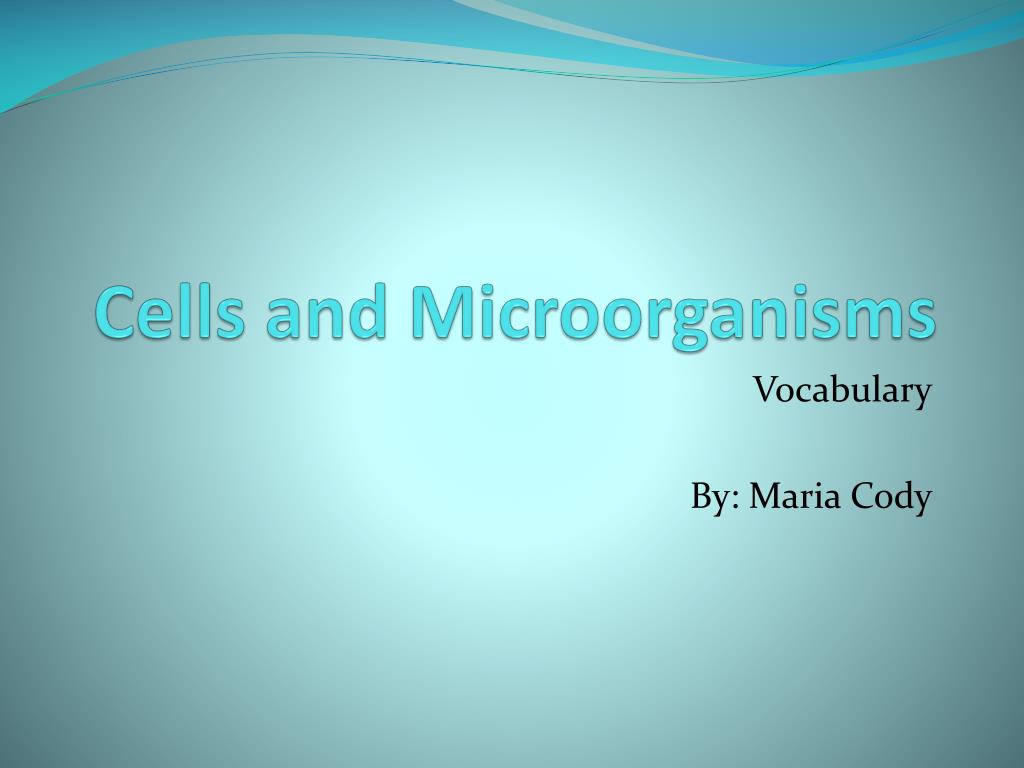 PPT - Cells and Microorganisms PowerPoint Presentation, free download ...
