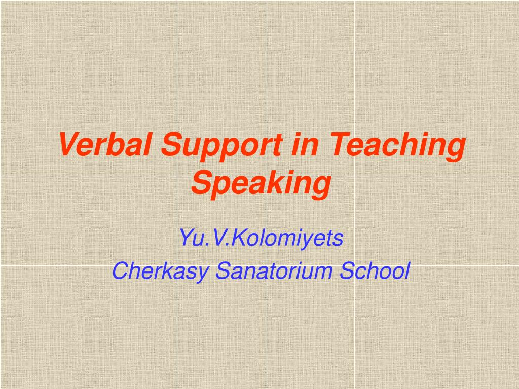 PPT - Verbal Support in Teaching Speaking PowerPoint Presentation, free ...