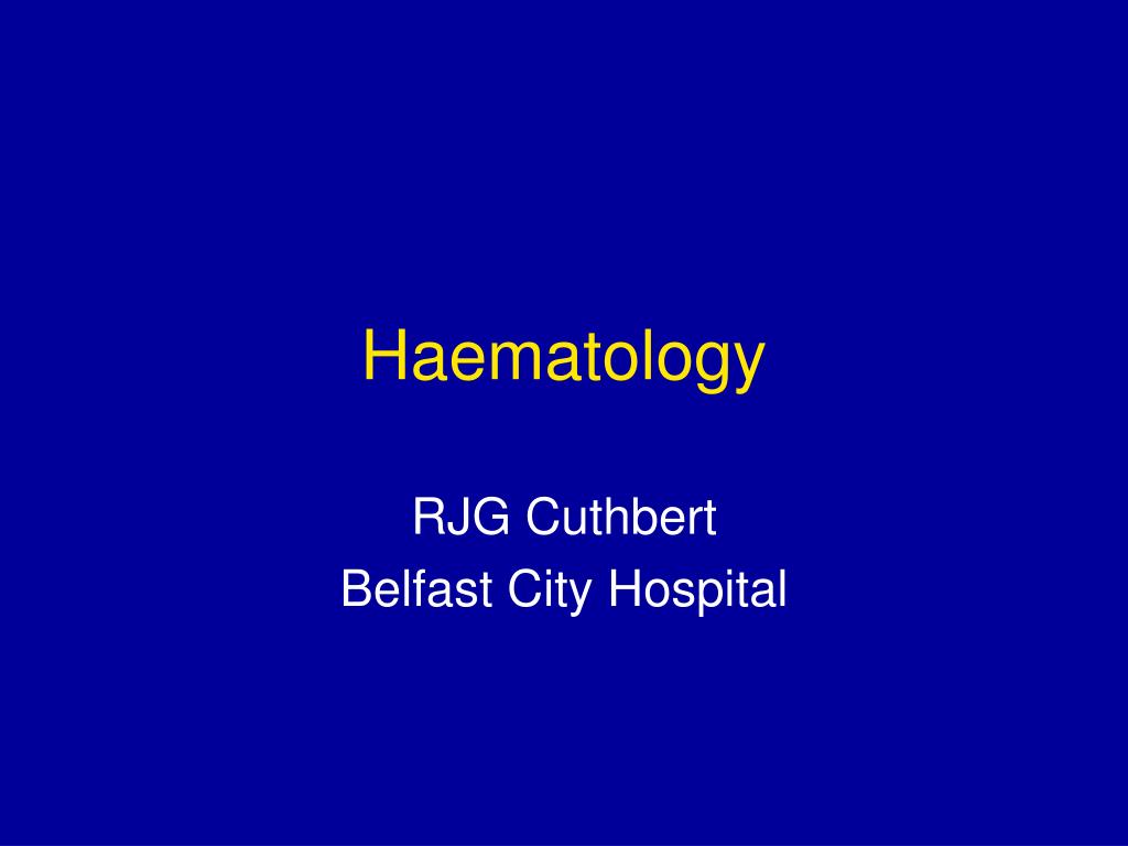 PPT - Haematology PowerPoint Presentation, free download - ID:6852504