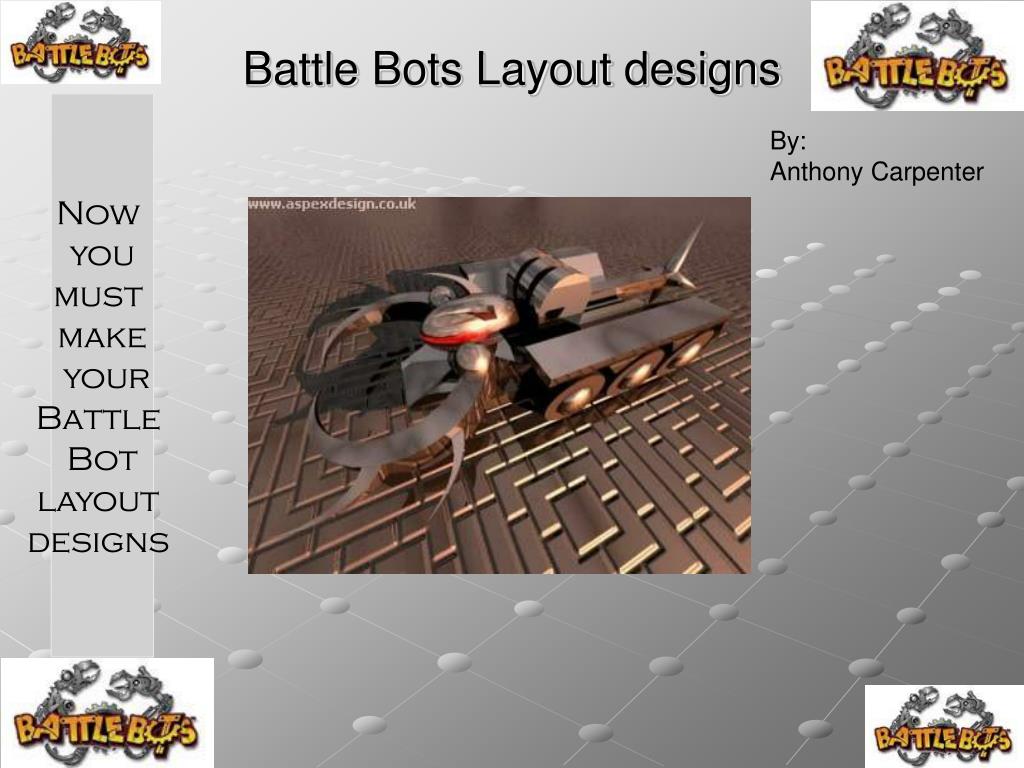 PPT - Battle Bots Layout designs PowerPoint Presentation, free download ...