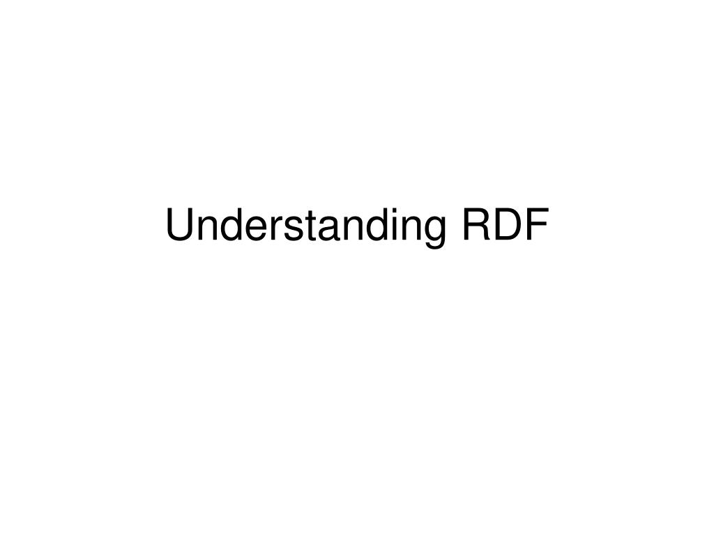 PPT - Understanding RDF PowerPoint Presentation, free download - ID:6852980