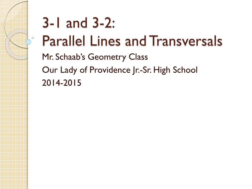 PPT - 3-1 and 3-2: Parallel Lines and Transversals PowerPoint ...