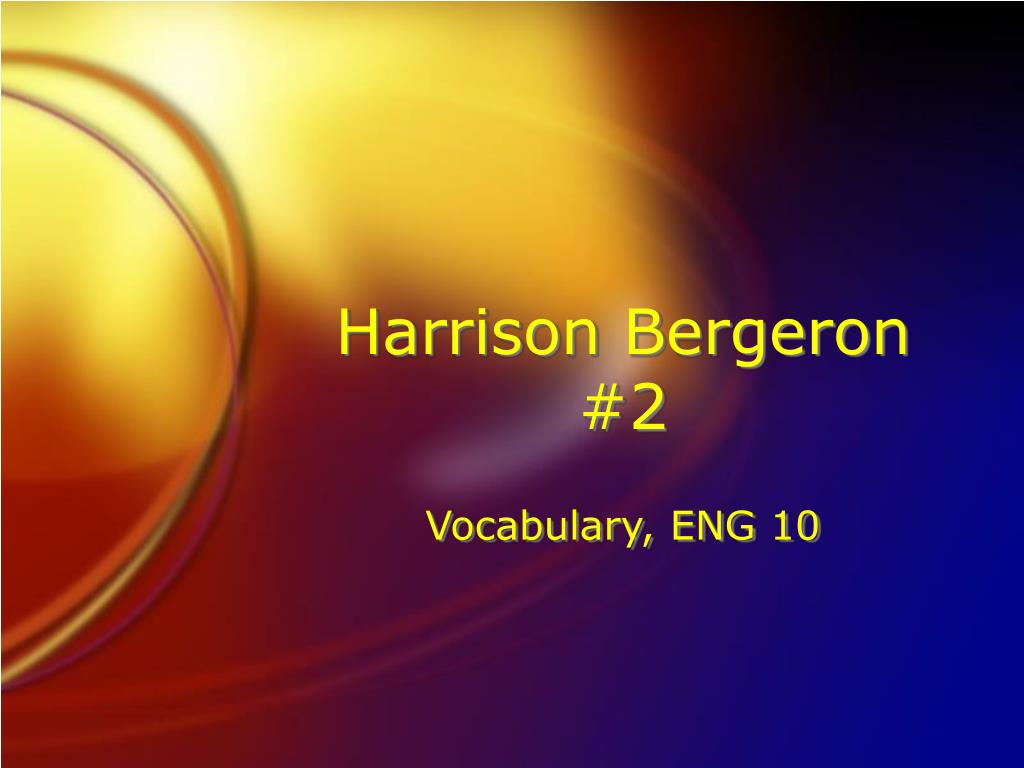 PPT - Harrison Bergeron #2 PowerPoint Presentation, free download - ID ...