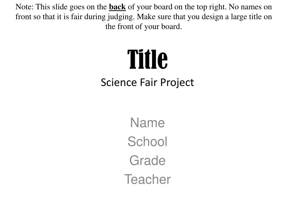 PPT - Title Science Fair Project PowerPoint Presentation, free download ...