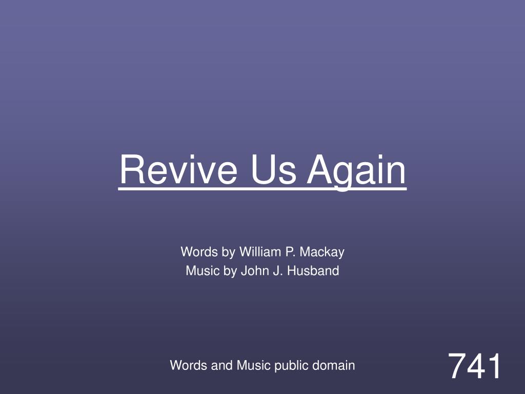 PPT - Revive Us Again PowerPoint Presentation, free download - ID:6856196
