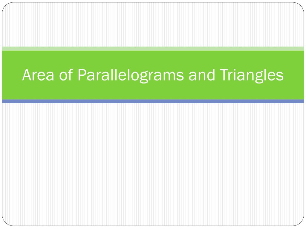PPT - Area of Parallelograms and Triangles PowerPoint Presentation ...