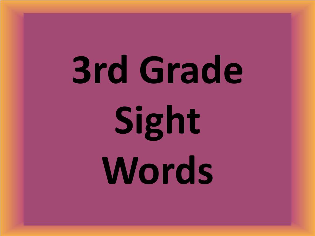 PPT - 3rd Grade Sight Words PowerPoint Presentation, free download - ID ...