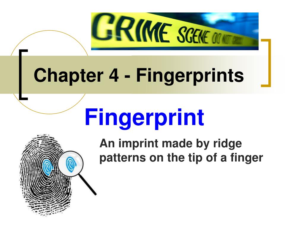 PPT - Chapter 4 - Fingerprints PowerPoint Presentation, free download ...