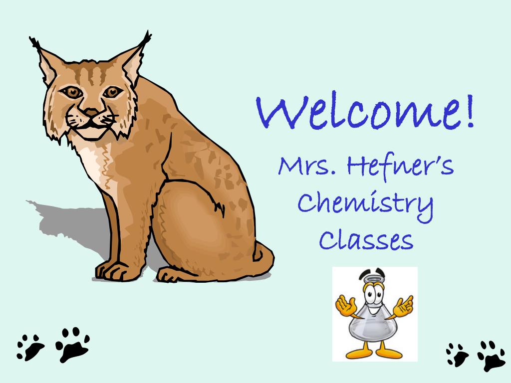 PPT - Welcome! Mrs. Hefner’s Chemistry Classes PowerPoint Presentation ...