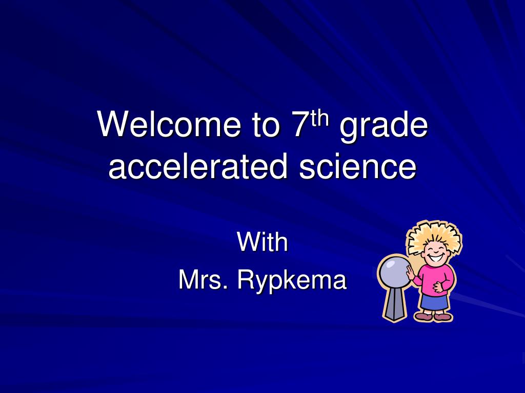 PPT - Welcome to 7 th grade accelerated science PowerPoint Presentation ...