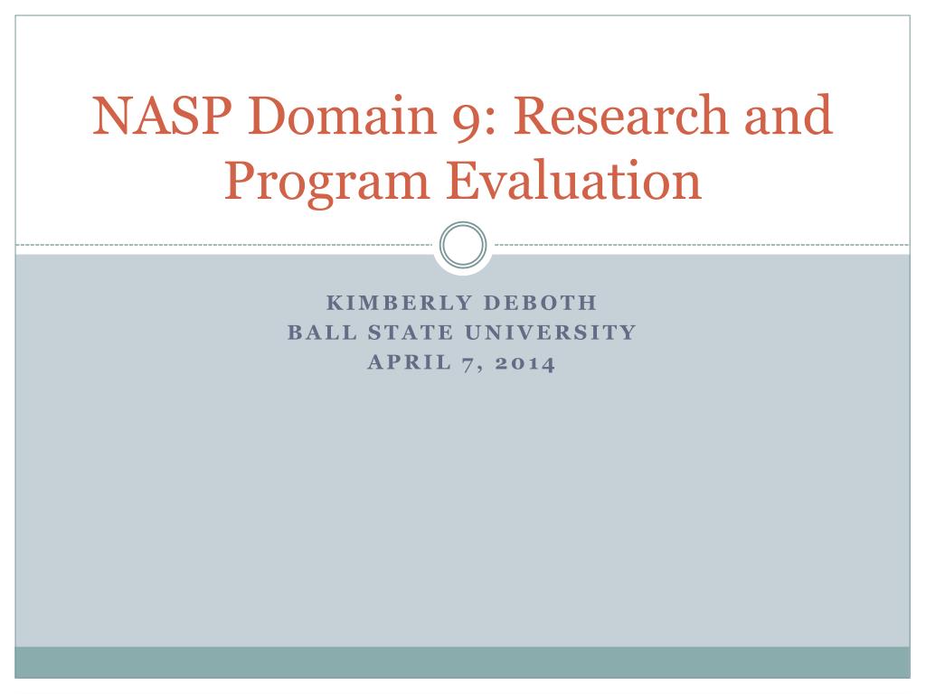 PPT - NASP Domain 9: Research and Program Evaluation PowerPoint ...