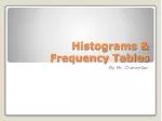 PPT - Frequency Tables and Histograms PowerPoint Presentation, free ...