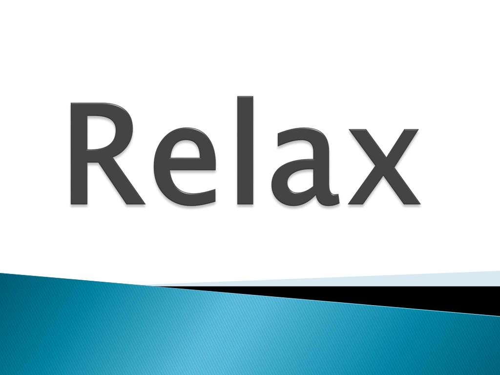 PPT - Relax PowerPoint Presentation, free download - ID:6858251