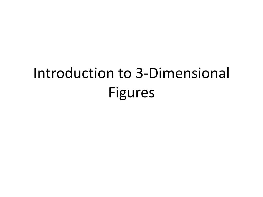 PPT - Introduction to 3-Dimensional Figures PowerPoint Presentation ...