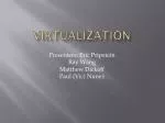 PPT - Virtualization Types PowerPoint Presentation, free download - ID:5605940